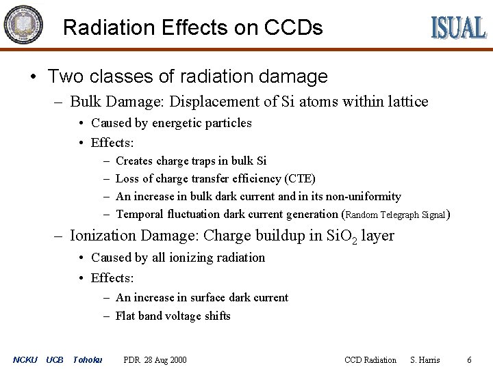 Radiation Hardness Assurance Stewart Harris NCKU UCB Tohoku