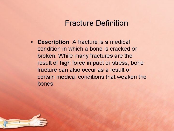FRACTURES And other Orthopaedic Disorders Jill Cavaiuolo Fracture