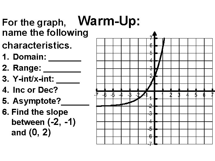 For the graph WarmUp name the following characteristics