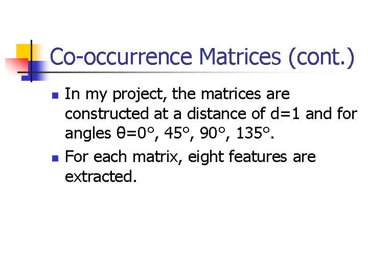 Texture Classification Based on Cooccurrence Matrices Presentation III
