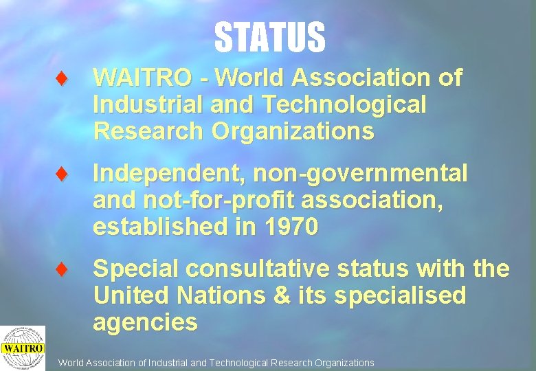 WAITRO AND ITS ACTIVITIES World Association of Industrial