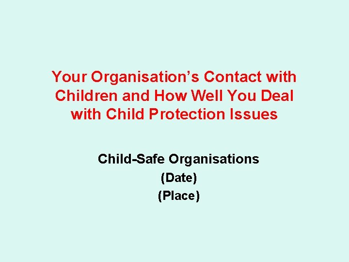 Your Organisations Contact with Children and How Well