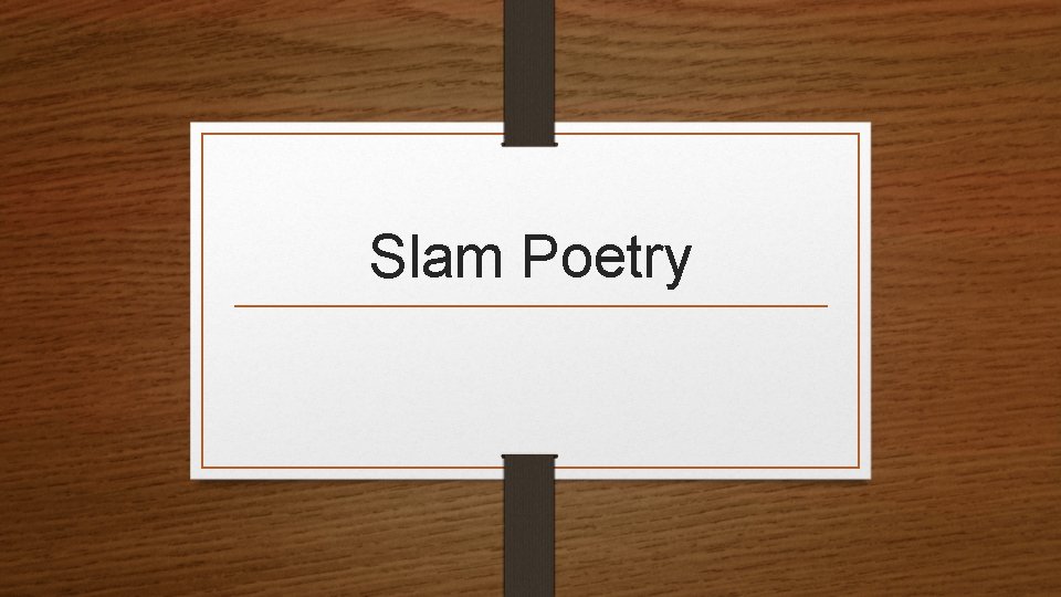 Slam Poetry What is Slam Poetry Slam Poetry