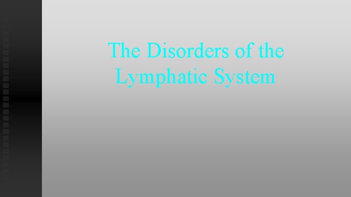 The Disorders of the Lymphatic System Disorders of
