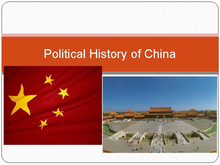 Political History of China POLITICAL DEVELOPMENT Four influences