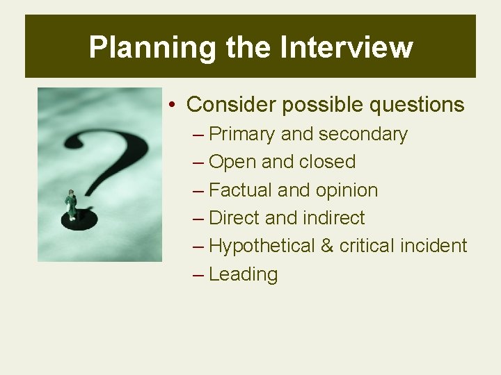 Chapter 6 Principles of Interviewing Interview Characteristics Purposeful