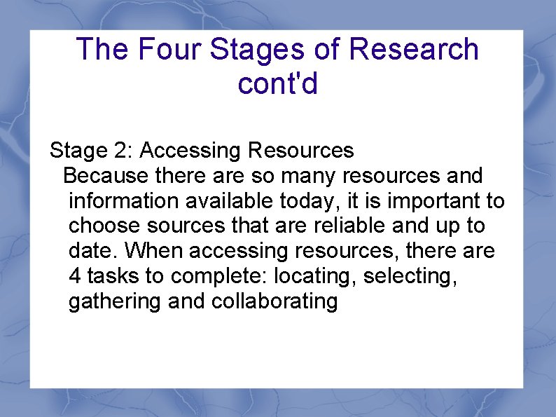The Four Stages of Research contd Stage 2