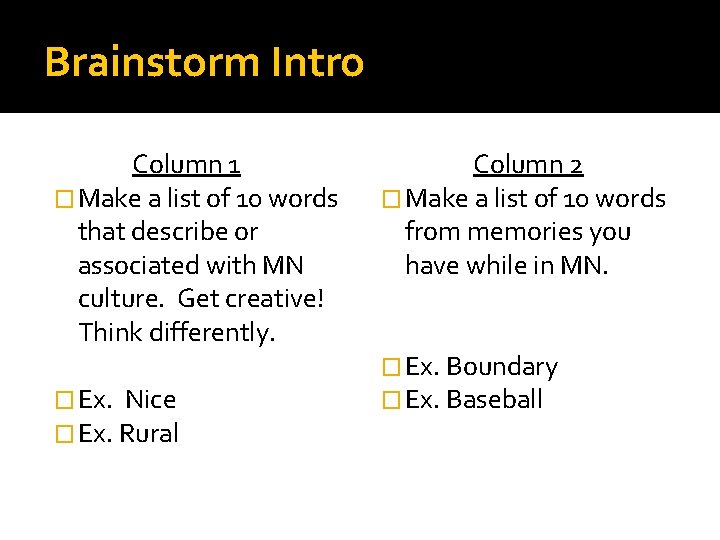 Brainstorm Intro Column 1 Make a list of