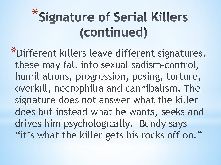 Signature of Serial Killers The largest subcategory of