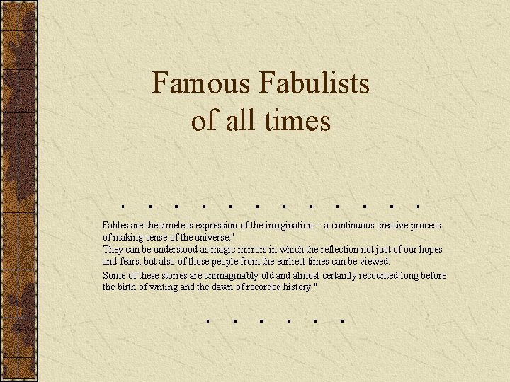 Famous Fabulists of all times Fables are the