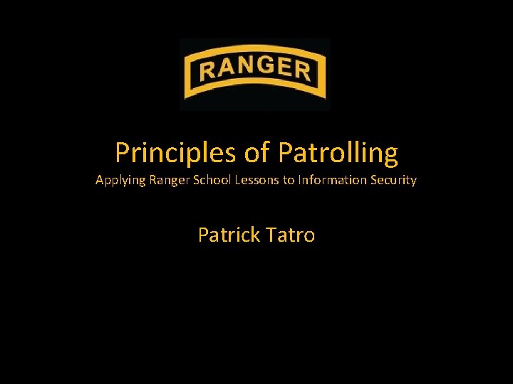 Principles of Patrolling Applying Ranger School Lessons to