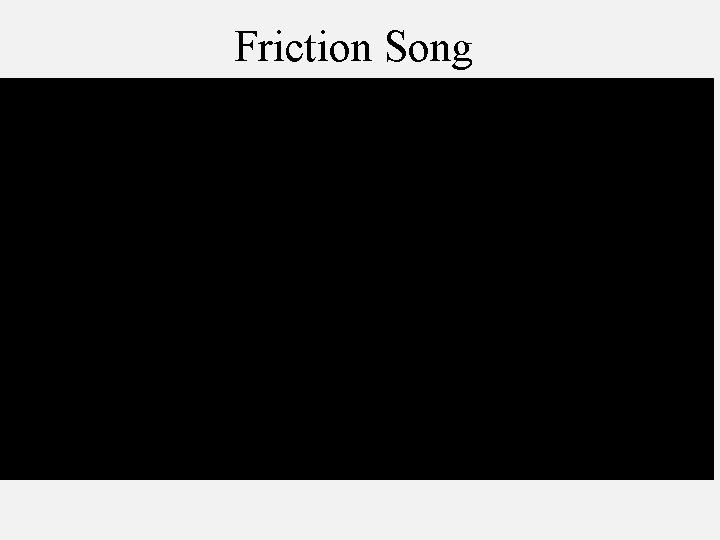 Forces Recap FORCEMAN What causes things to move