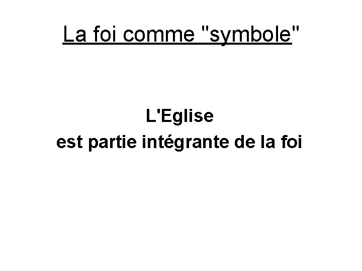 LA FOI COMME SYMBOLE GENESE DU SYMBOLE DES