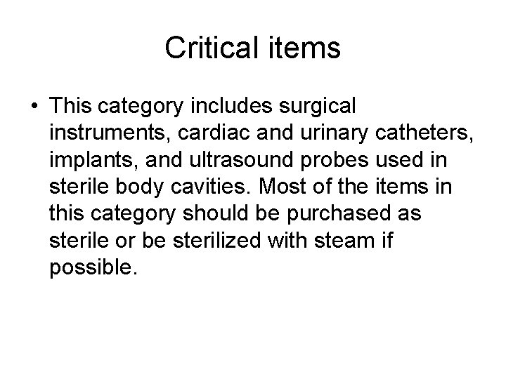 Control of microbial growth Surgical procedures and even