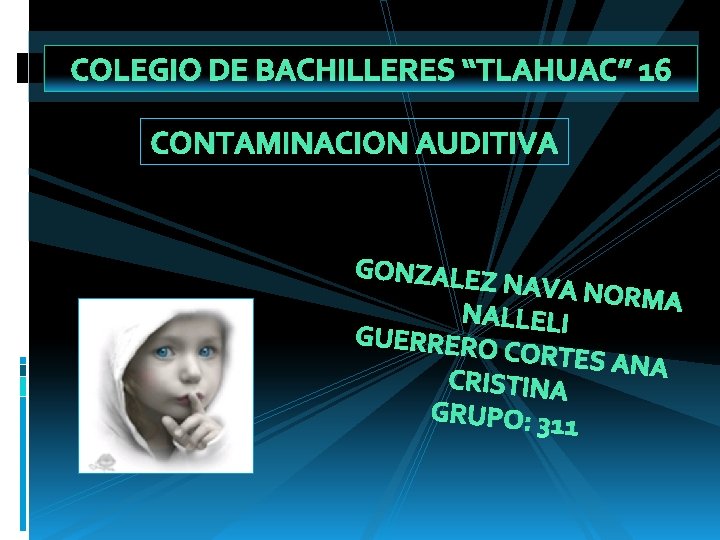COLEGIO DE BACHILLERES TLAHUAC 16 CONTAMINACION AUDITIVA GONZALEZ
