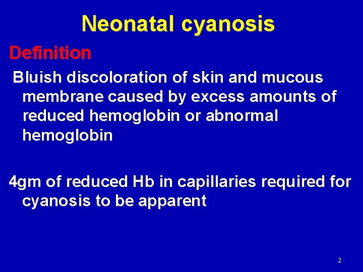 Neonatal Cyanosis and respiratory disorders 1 Neonatal cyanosis
