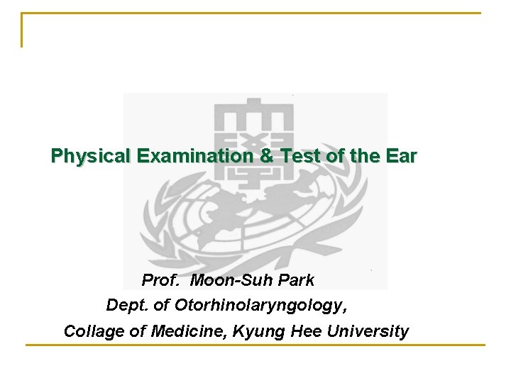 Physical Examination Test of the Ear Prof MoonSuh