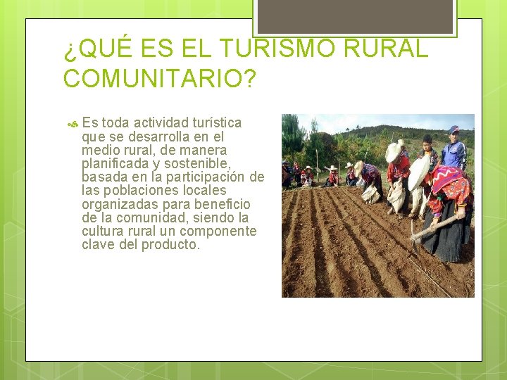 TURISMO RURAL COMUNITARIO TRC QU ES EL TURISMO
