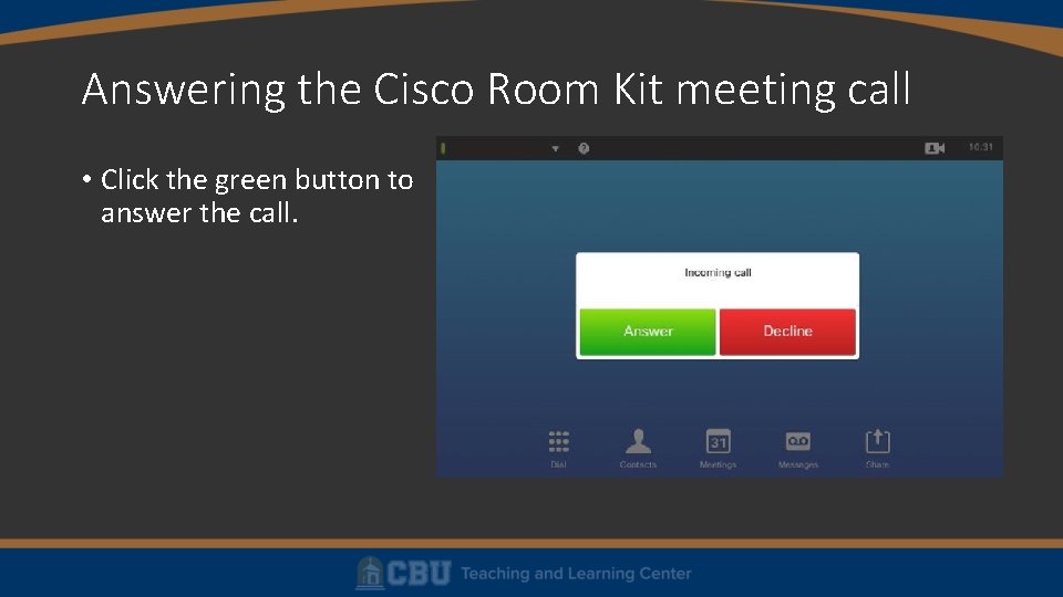 Cisco Webex Meetings Roomkit Training Agenda 1 Using