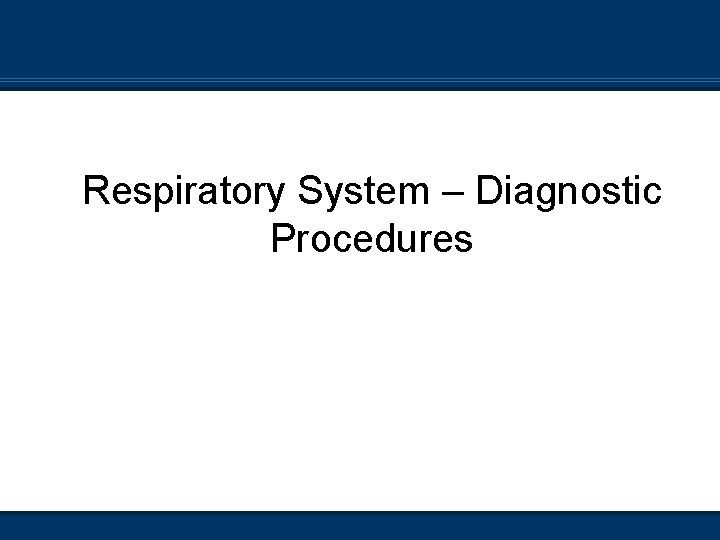 Respiratory System Diagnostic Procedures Risk Factors for Respiratory