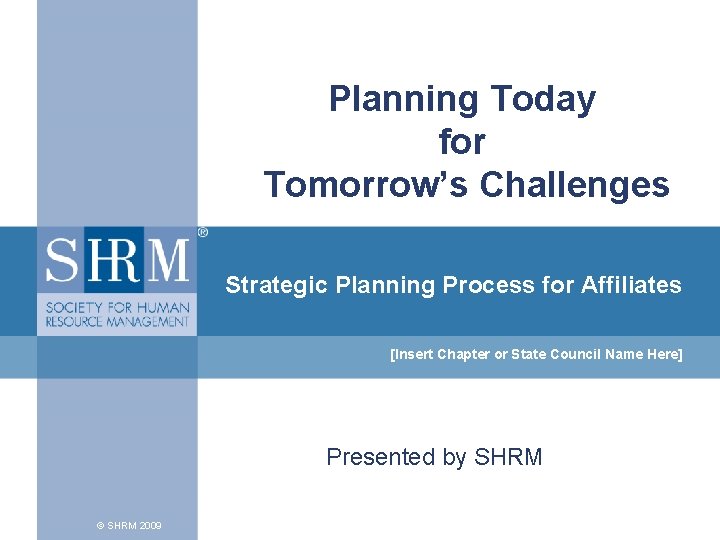 Planning Today for Tomorrows Challenges Strategic Planning Process