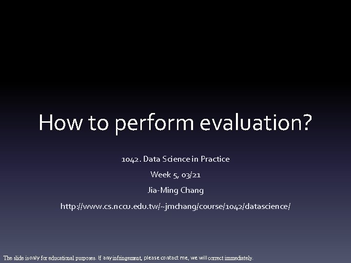 How to perform evaluation 1042 Data Science in