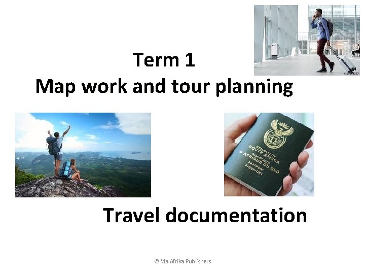 Term 1 Map work and tour planning Travel