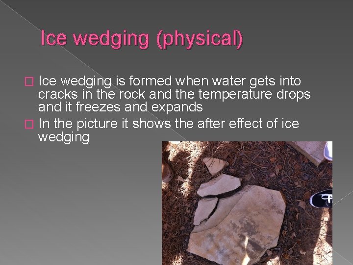 Chemical and physical weathering By Sydney Sparger Mr