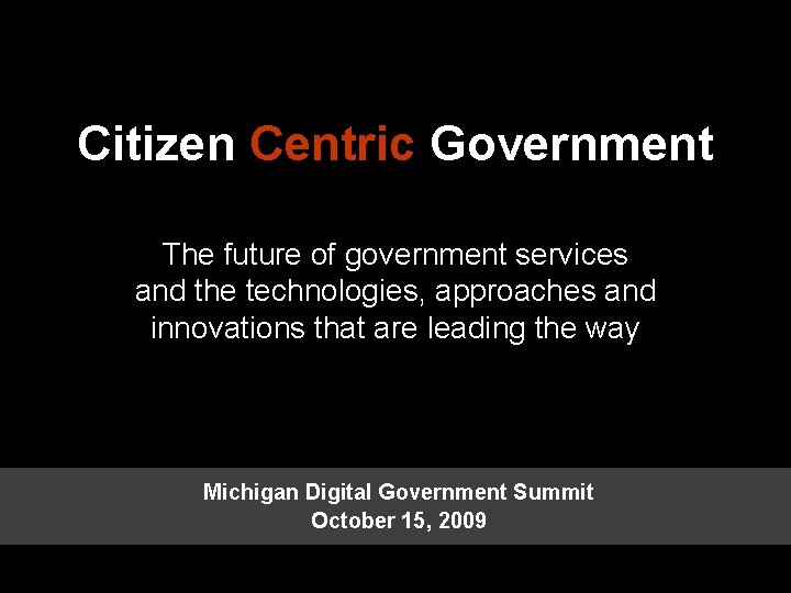 Citizen Centric Government The future of government services