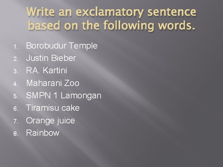 EXPRESSION OF ADMIRATION OR EXCLAMATORY SENTENCES To show