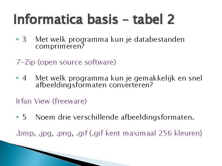 Informatica basis Huiswerkcontrole tabel 2 Informatica basis tabel