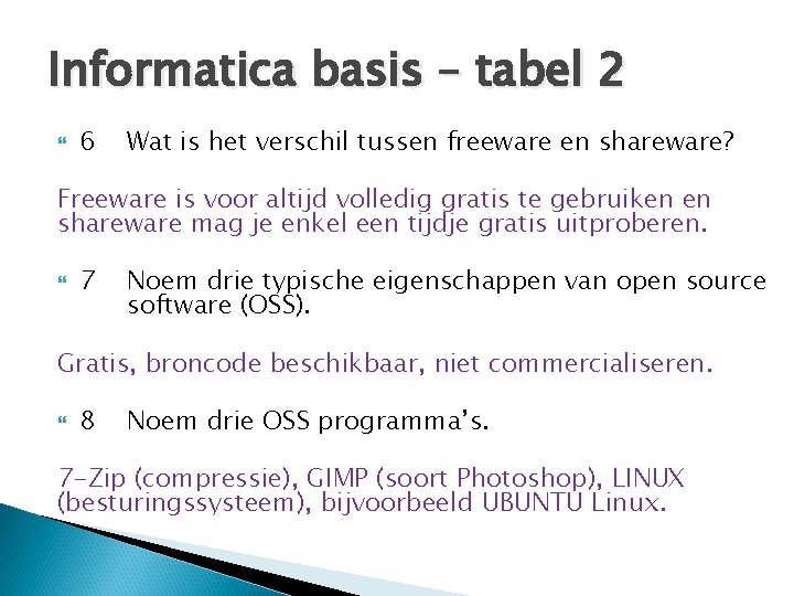 Informatica basis Huiswerkcontrole tabel 2 Informatica basis tabel