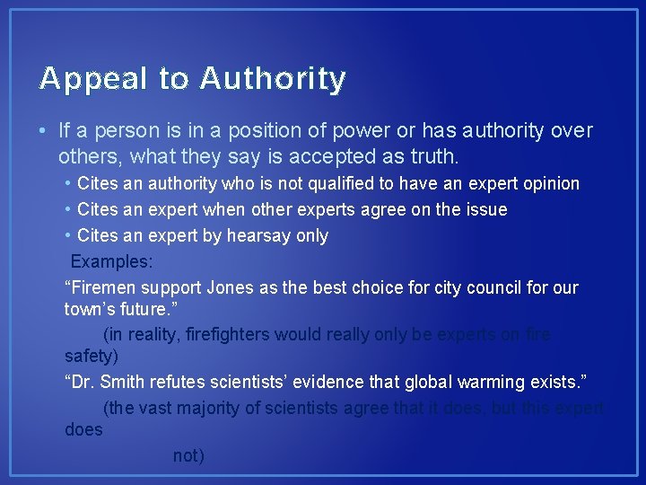 Logical Fallacies Fallacy An improper argumentation in reasoning