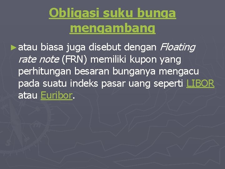 JENISJENIS OBLIGASI Obligasi suku bunga tetap memiliki kupon