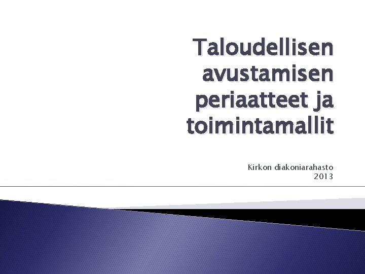 Taloudellisen avustamisen periaatteet ja toimintamallit Kirkon ...