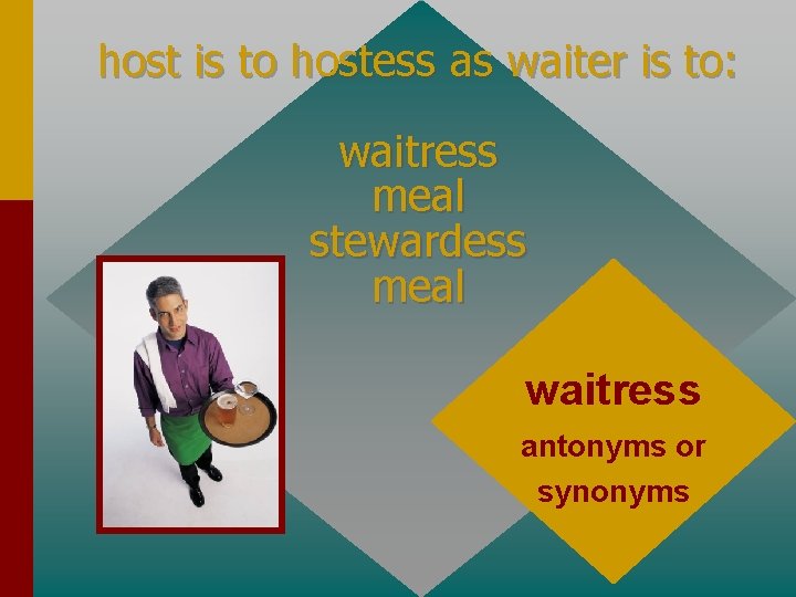 ANALOGIES its all about the relationship an ANALOGY