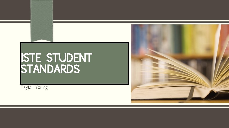 ISTE STUDENT STANDARDS Taylor Young Creativity and Innovation