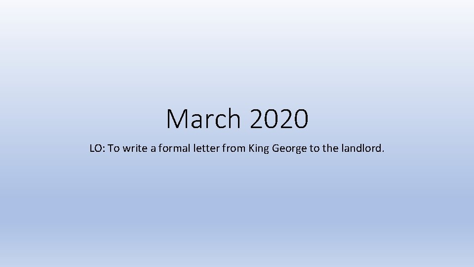 March 2020 LO To write a formal letter
