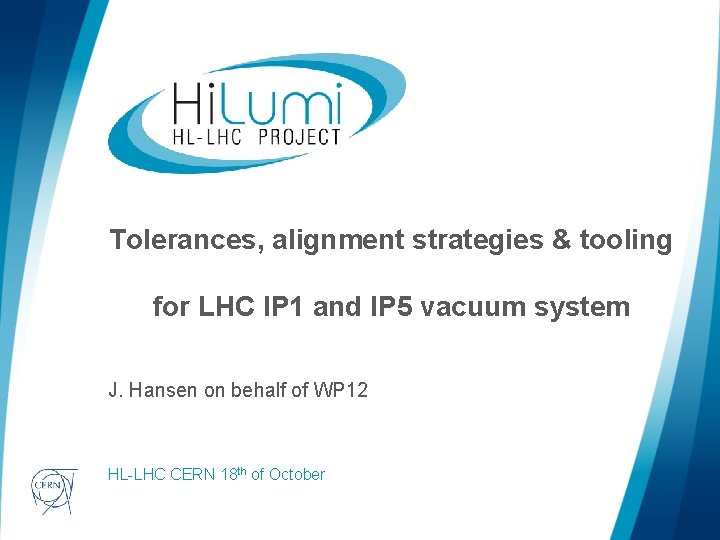 Tolerances alignment strategies tooling for LHC IP 1