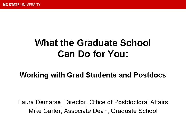 What the Graduate School Can Do for You