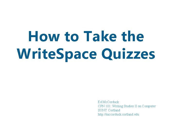 How to Take the Write Space Quizzes Ed