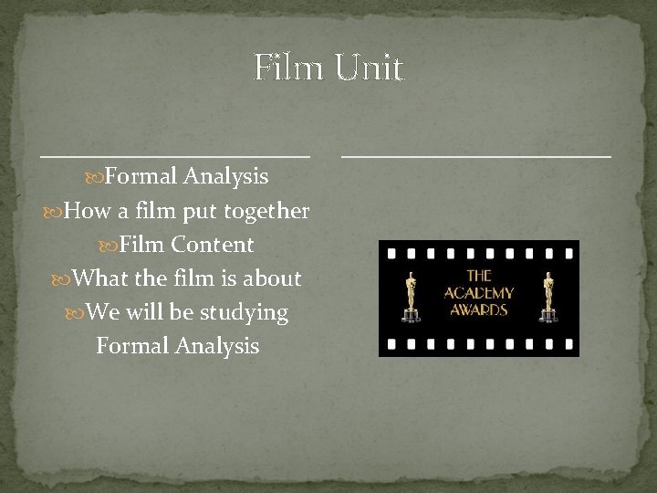 Film Unit Formal Analysis How a film put