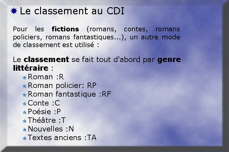 Le classement au CDI Le classement au CDI