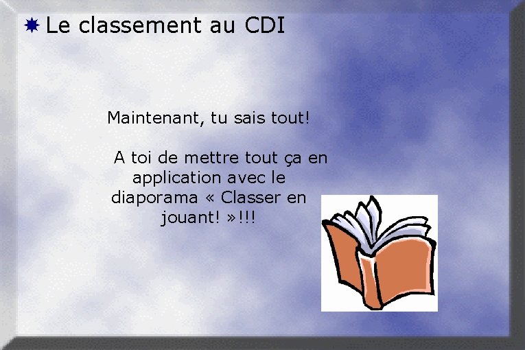 Le classement au CDI Le classement au CDI