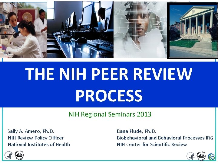 THE NIH PEER REVIEW PROCESS NIH Regional Seminars