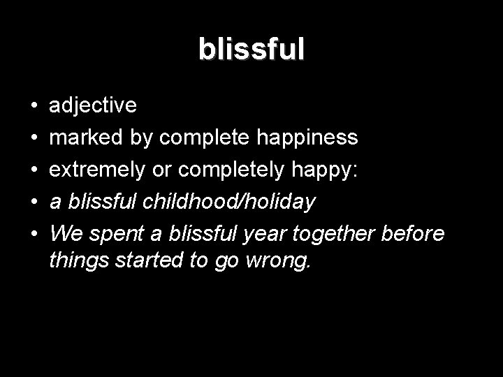 VOCABULARY EXPANSION Feelings 1 Happy blissful adjective marked