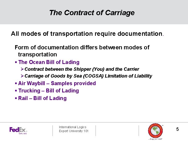 INTERNATIONAL LOGISTICS Erin C Butler Senior International Account