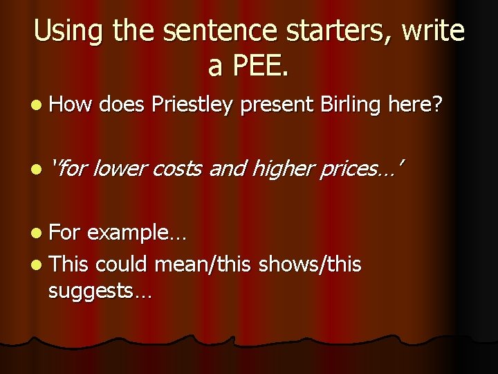 An Inspector Calls l OBJ To establish opinion