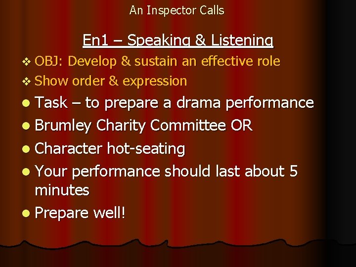 An Inspector Calls l OBJ To establish opinion