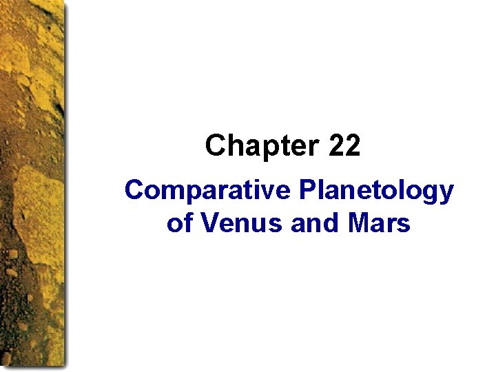Chapter 22 Comparative Planetology of Venus and Mars